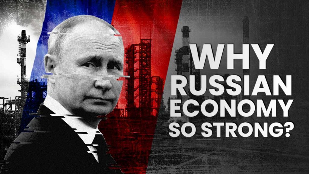 Why Russian Economy Is So Strong? - Business Inspection