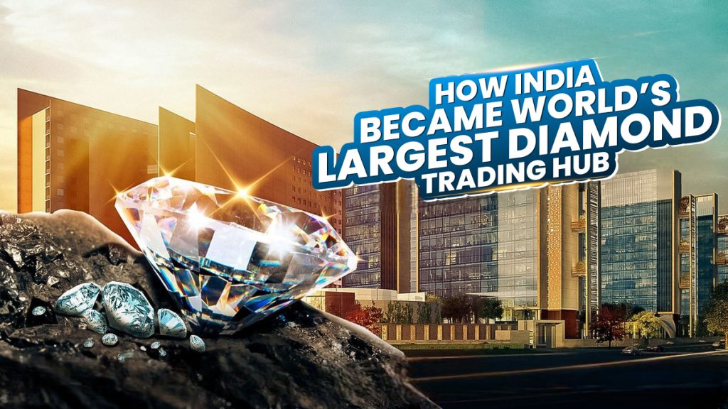 How India Became World’s Largest Diamond Trading Hub